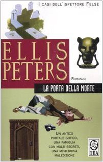 La porta della morte (The Felse Investigations #10) by Ellis Peters ...