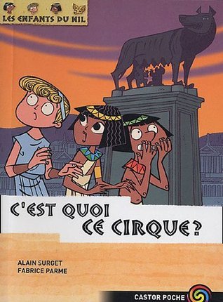 C'Est Quoi CE Cirque? by Alain Surget | Goodreads