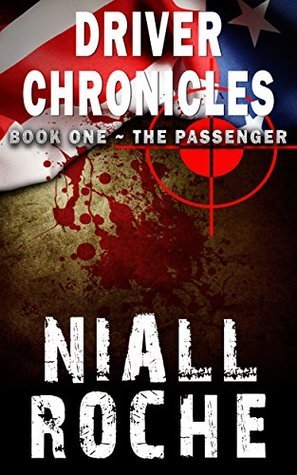 Driver Chronicles Book 1 - The Passenger by Niall Roche | Goodreads