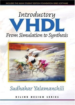 Introductory VHDL: From Simulation to Synthesis by Sudhakar ...