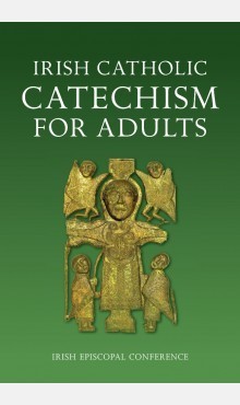 Irish Catholic Catechism for Adults by Irish Episcopal Conference ...
