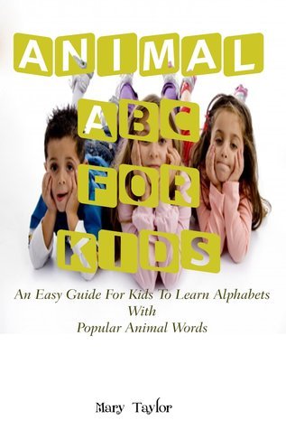 Animal ABC: An Easy Guide For Kids, Easy To Learn & Fun To Read For ...