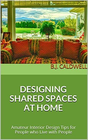 DESIGNING SHARED SPACES AT HOME: Amateur Interior Design Tips for ...