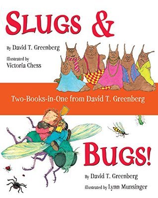 Slugs & Bugs! Two-Books-in-One from David T. Greenberg by David T ...