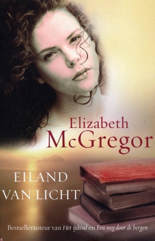 Eiland van licht by Elizabeth McGregor | Goodreads