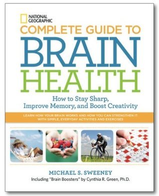 National Geographic Complete Guide to Brain Health: How to Stay Sharp ...