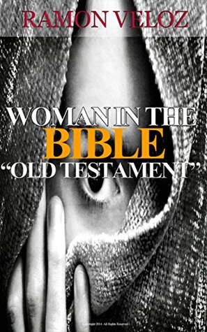 Woman In the Bible “Old Testament” Part 1: “Old Testament” Part 1 by ...