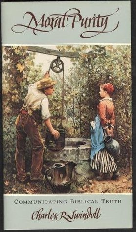 Moral Purity: Communicating Biblical Truths by Charles R. Swindoll ...