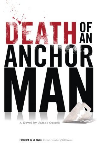 Death of An Anchorman by James Cusick | Goodreads