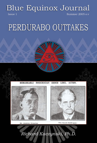 Perdurabo Outtakes by Richard Kaczynski | Goodreads