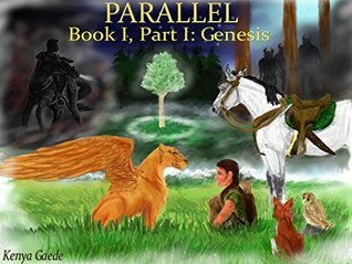 Parallel Book One, Part One: Genesis by Kenya Gaede | Goodreads