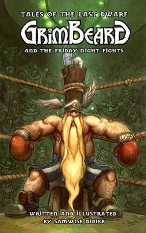 Grimbeard and the Friday Night Fights by Samwise Didier | Goodreads