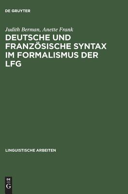 Deutsche und französische Syntax im Formalismus der LFG (Linguistische ...
