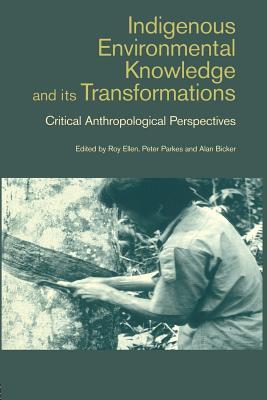 Indigenous Environmental Knowledge and Its Transformations: Critical ...