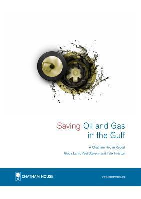 Saving Oil and Gas in the Gulf by Glada Lahn | Goodreads