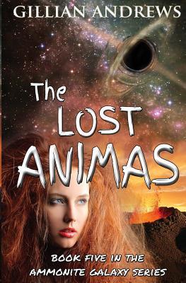 The Lost Animas (The Ammonite Galaxy #5) by Gillian Andrews | Goodreads