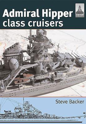 Admiral Hipper Class Cruisers (ShipCraft #16) by Steve Backer | Goodreads
