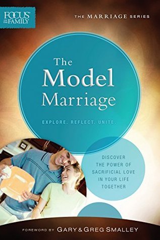 The Model Marriage by Focus on the Family | Goodreads