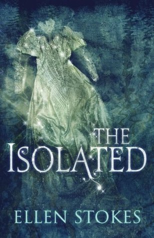 The Isolated by Ellen Stokes | Goodreads