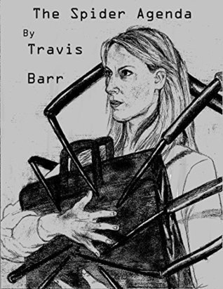 The Spider Agenda (The Chosen Book 1) by Travis Barr | Goodreads