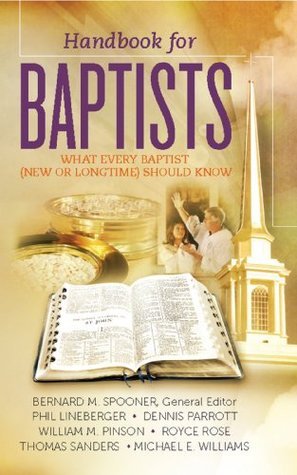 Handbook for Baptists: What Every Baptist (New or Longtime) Should Know ...