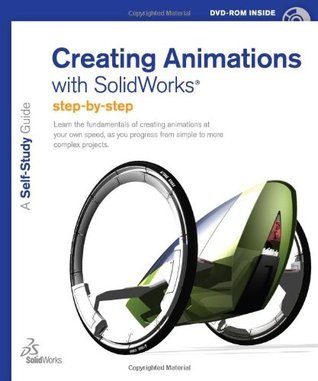 Creating Animations with SolidWorks by SolidWorks | Goodreads
