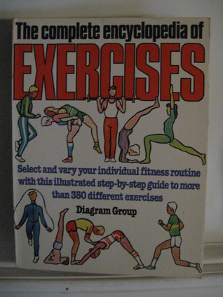 The Complete Encyclopedia of Exercises by The Diagram Group | Goodreads