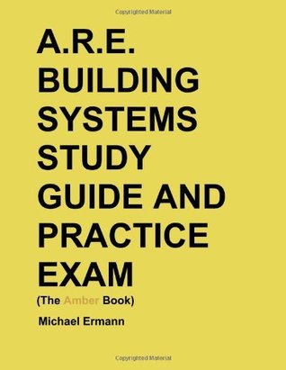 A.R.E. Building Systems Study Guide and Practice Exam by Michael Ermann ...