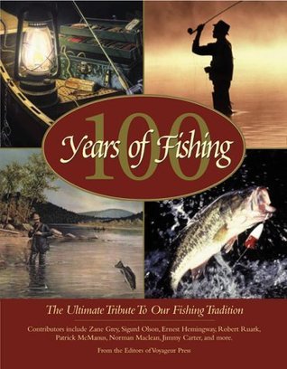 100 Years of Fishing: The Ultimate Tribute to Our Fishing Tradition by ...