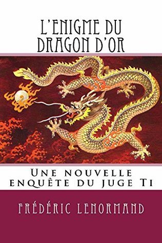 L'Enigme du dragon d'or by Frédéric Lenormand | Goodreads