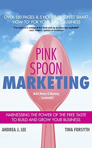 Pink Spoon Marketing: Harnessing the Power of the Free Taste to Build ...