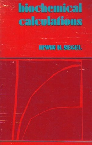 Biochemical Calculations: How to Solve Mathematical Problems in General ...
