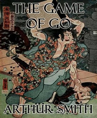 The Game of Go by Arthur Smith | Goodreads