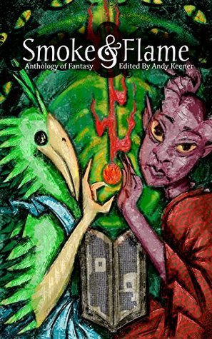 Smoke and Flame by Andy Keener | Goodreads