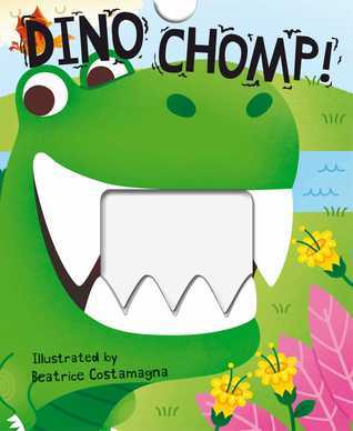 Dino Chomp! (Crunchy Board Books) by Little Bee Books | Goodreads