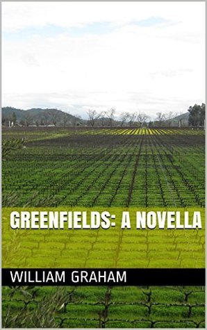 Greenfields: A Novella (Diverse Fiction) by William Graham | Goodreads