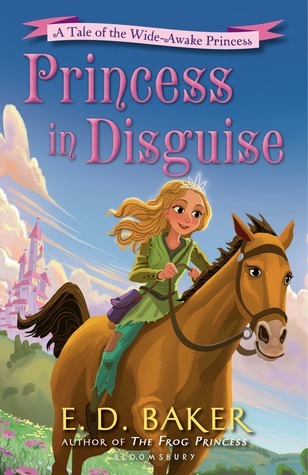 Princess in Disguise (The Wide-Awake Princess, #4) by E.D. Baker ...