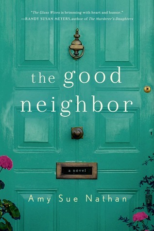 The Good Neighbor by Amy Sue Nathan | Goodreads