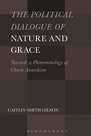 Political Dialogue of Nature and Grace, The: Toward a Phenomenology of ...