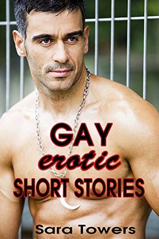 Gay Erotic Short Stories by Sara Towers | Goodreads