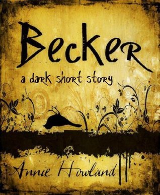 Becker by Annie Howland | Goodreads