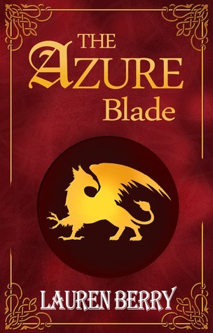 The Azure Blade (The Azure Blade, #1). by Lauren Berry | Goodreads
