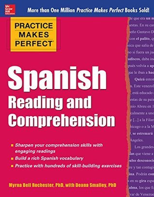 Practice Makes Perfect Spanish Reading and Comprehension by Myrna Bell ...