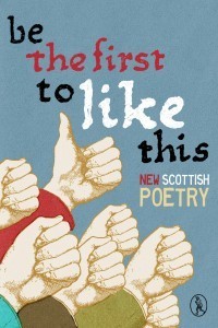 Be the First to Like This: New Scottish Poetry by Colin Waters | Goodreads