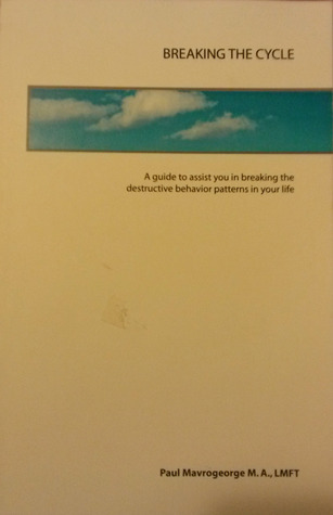 Breaking the Cycle by Paul Mavrogeorge | Goodreads
