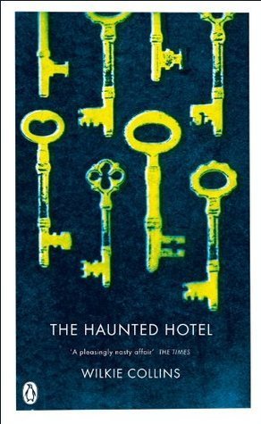 The Haunted Hotel by Wilkie Collins | Goodreads