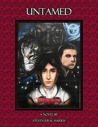 Untamed by Steven Jeral Harris | Goodreads