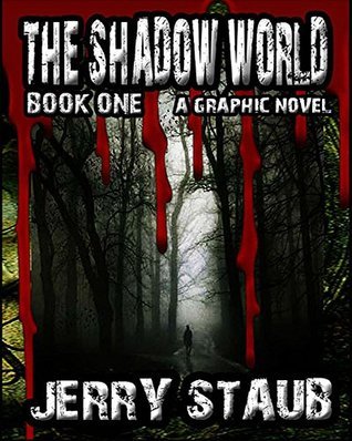 The Shadow World: Book One by Jerry Staub | Goodreads