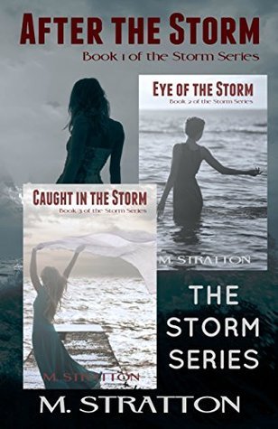 The Storm Series Box Set: Includes: After the Storm, Eye of the Storm ...