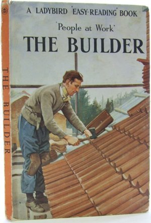 People at Work: The Builder by Ina Havenhand | Goodreads